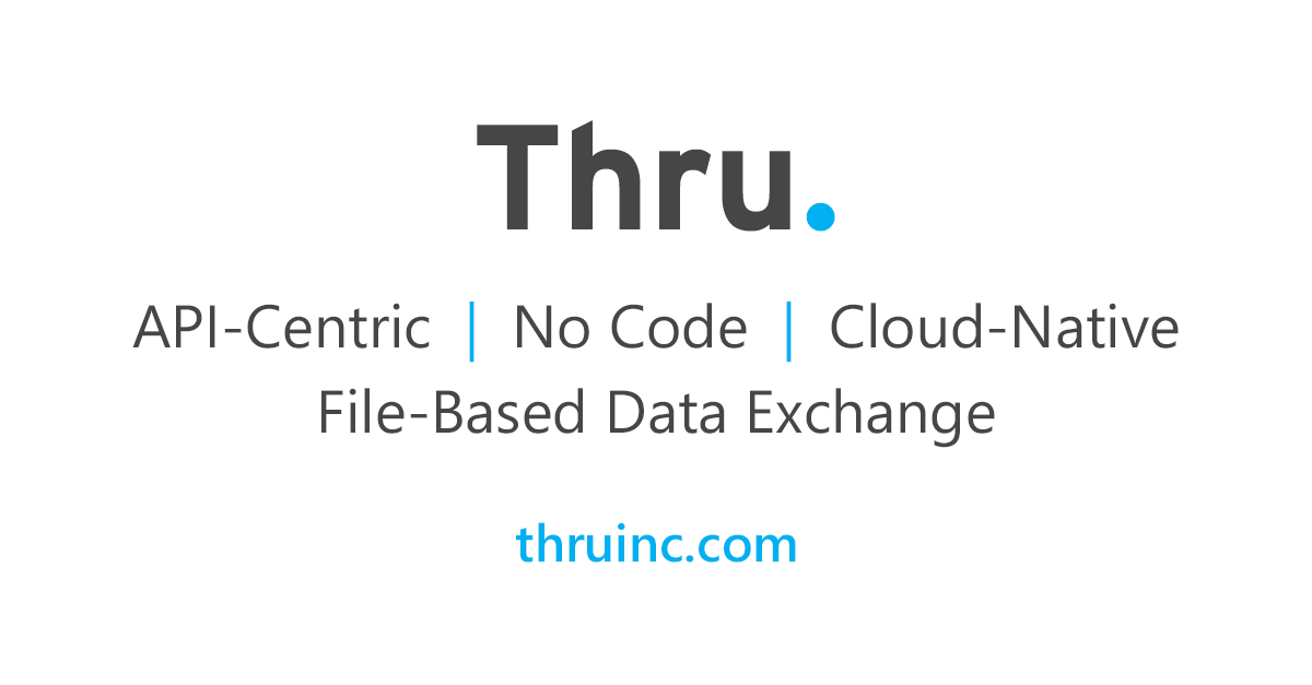 Cloud Managed File Transfer Service | Thru, Inc. Cloud Managed File Transfer Service | Thru, Inc.